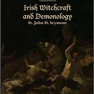 Irish Witchcraft & Demonology; Paranormal Phenomena; History of ...