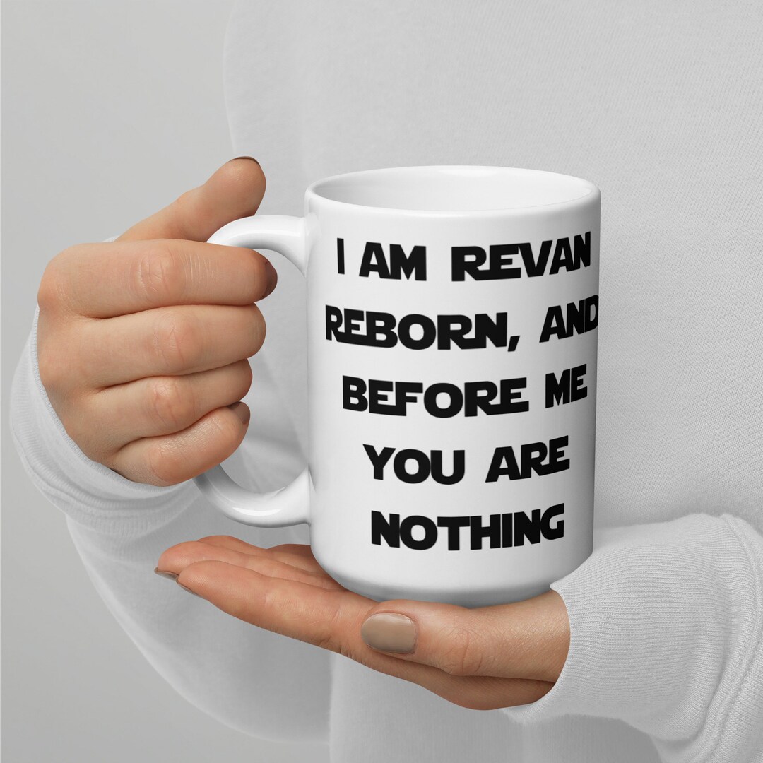 I Am Revan Reborn and Before Me You Are Nothing Star Wars - Etsy