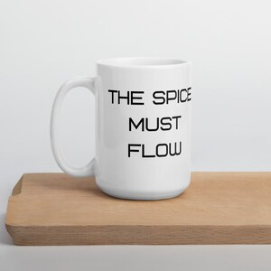 The Spice Must Flow - Dune Quote Mug - Frank Herbert Sci Fi Fan Gift ...