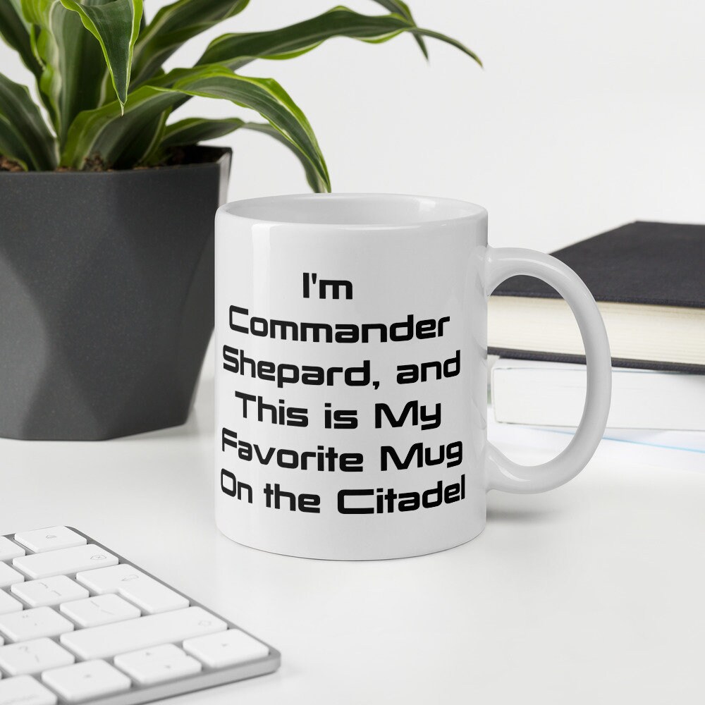 I'm Commander Shepard and This is My Favorite Mug on the - Etsy