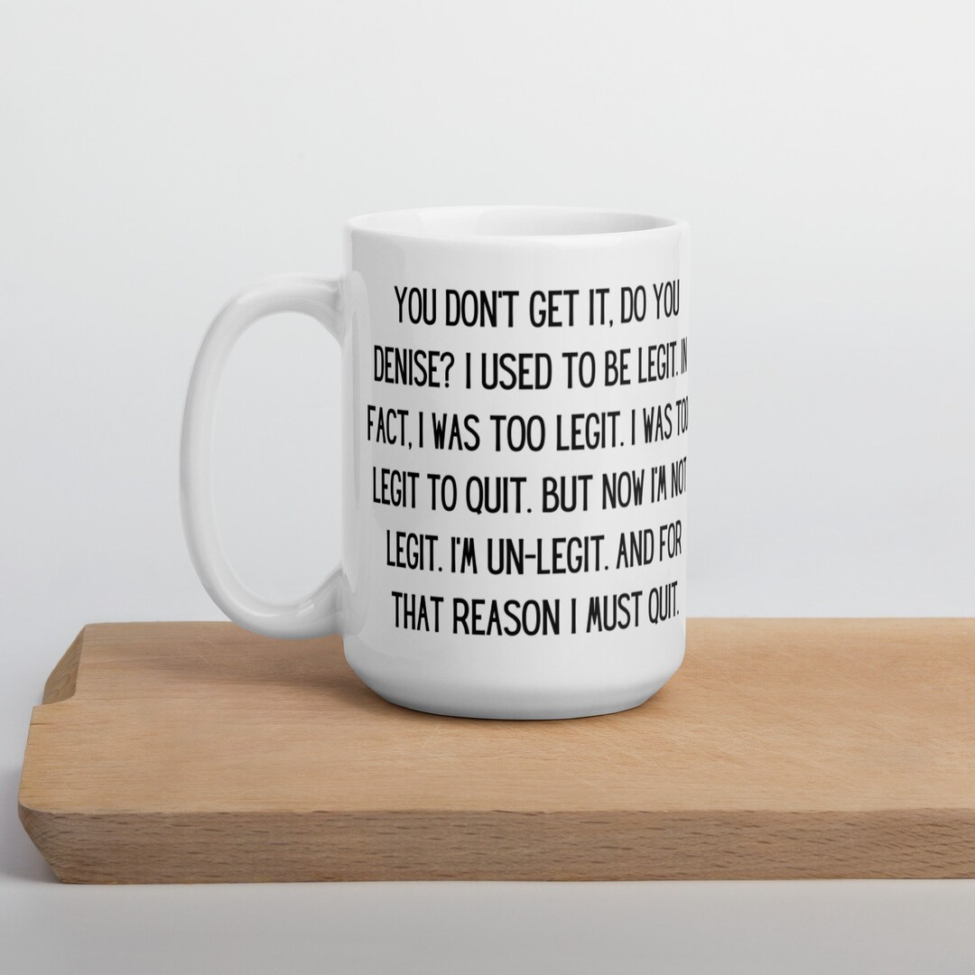 Too Legit to Quit - Hot Rod Movie Quote Funny Mug Movie Line Mug ...