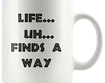 Life Uh Finds a Way - Etsy