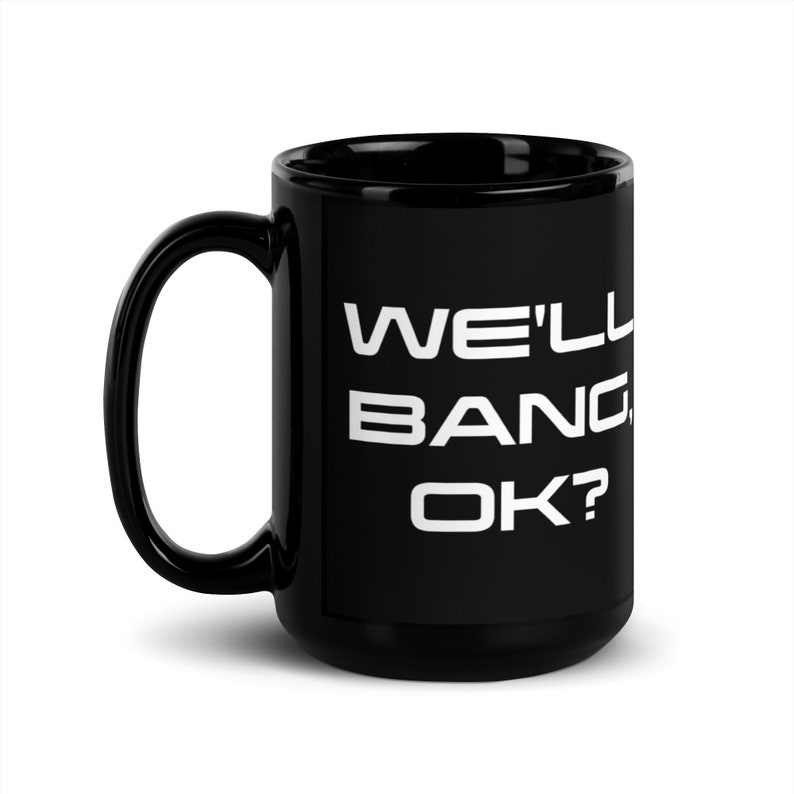 We'll Bang, Ok? - Mass Effect Meme Black Funny Mug Commander Shepard ...
