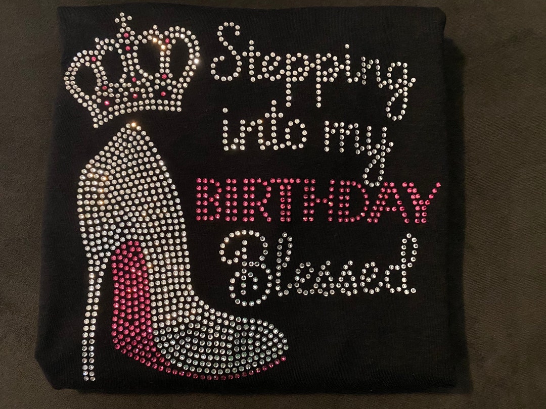 Stepping Into My Birthday Bless Bling Shirt - Etsy