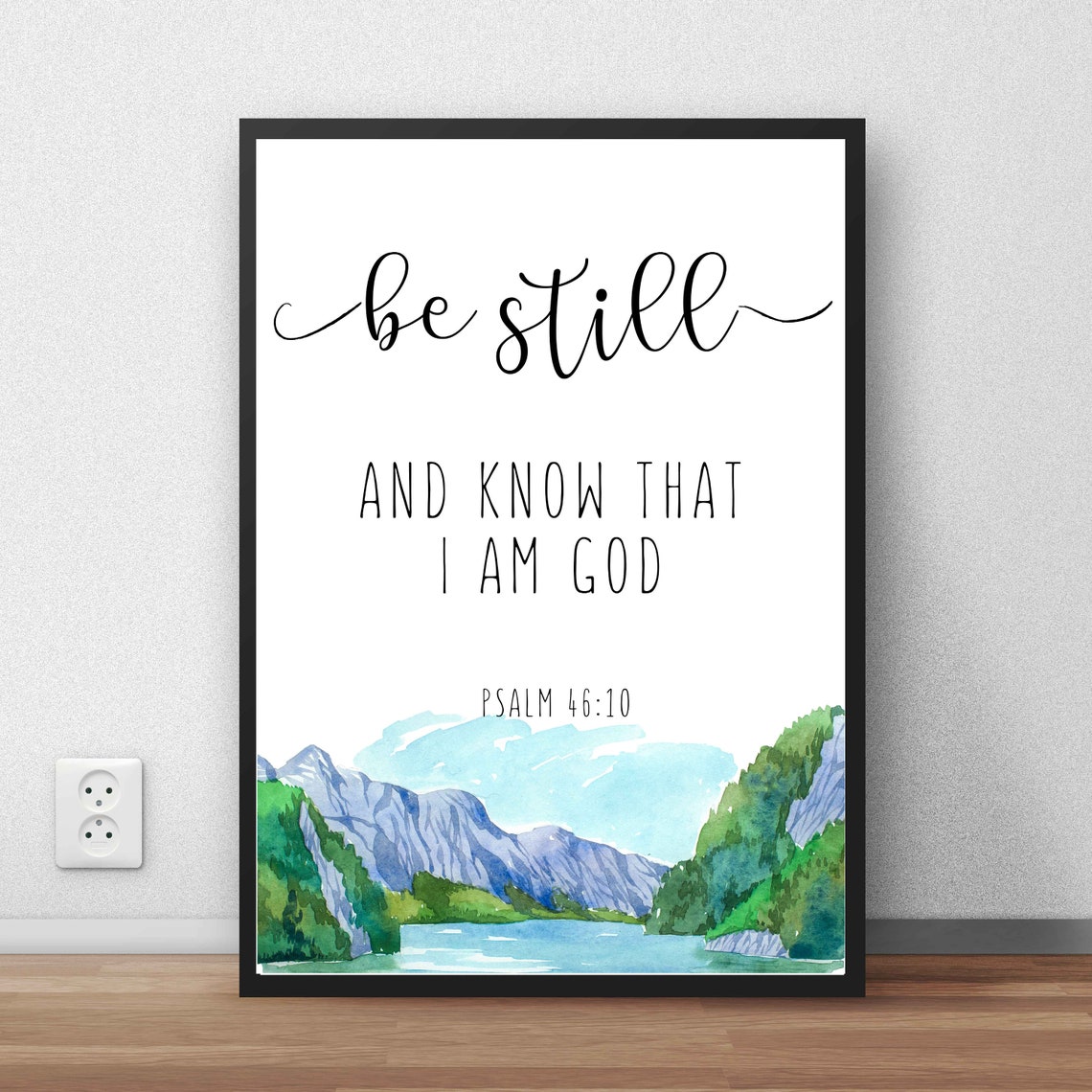 Be Still and Know That I Am God, Psalm 46:10, Bible Verse Printable ...
