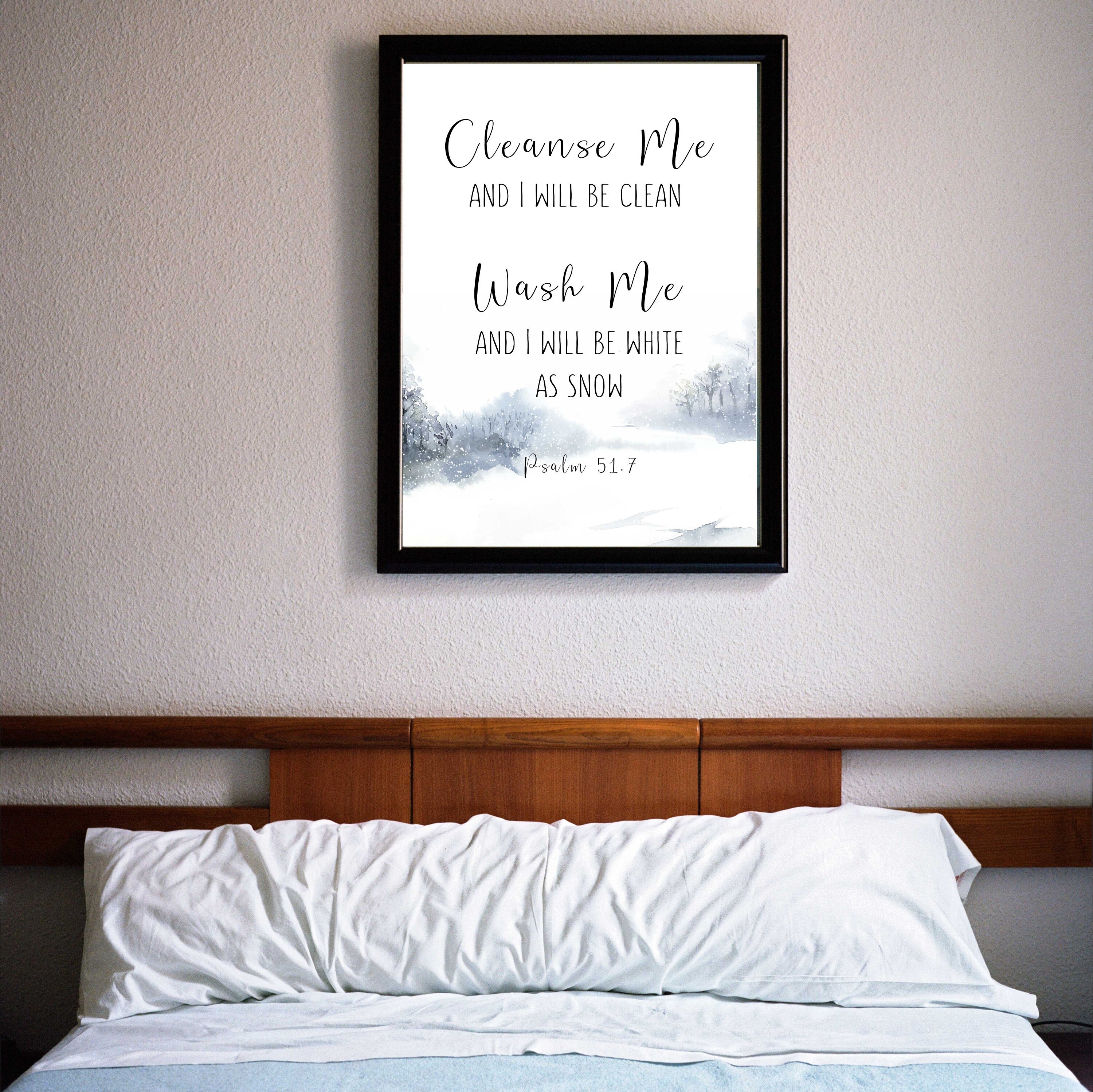 Cleanse Me and I Will Be Clean, Wash Me and I Will Be Whiter Than Snow ...