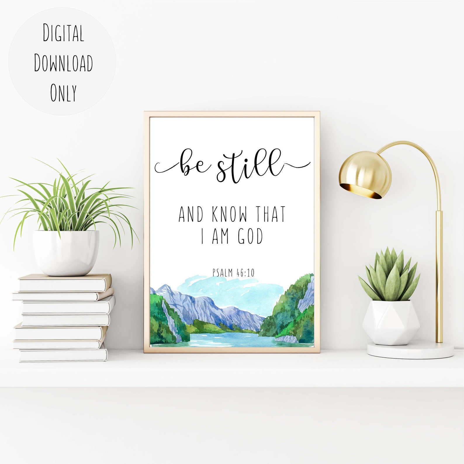 Be Still and Know That I Am God, Psalm 46:10, Bible Verse Printable ...
