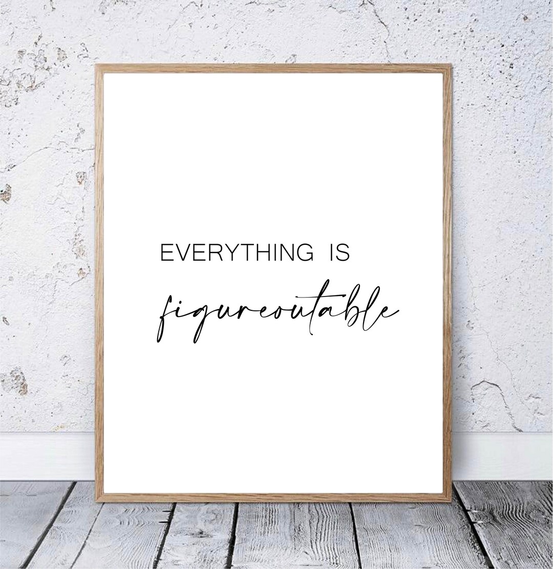 Everything is Figureoutable/ Printable Wall Art/ Home Decor/ Office ...