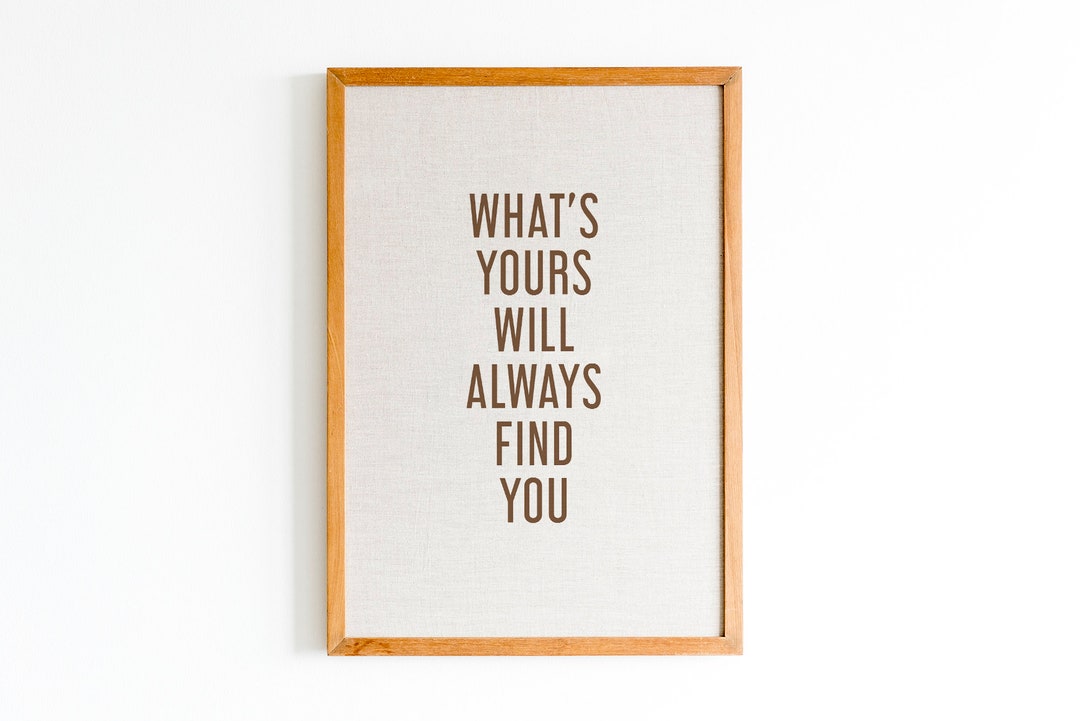 Whats Yours Will Always Find You Print, Home Sign, Digital Download ...