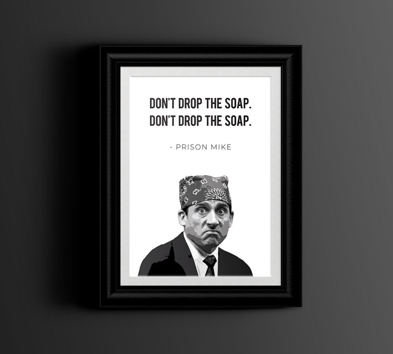 Prison Mike 'don't Drop the Soap' Art Print, the Office Quote (digital ...