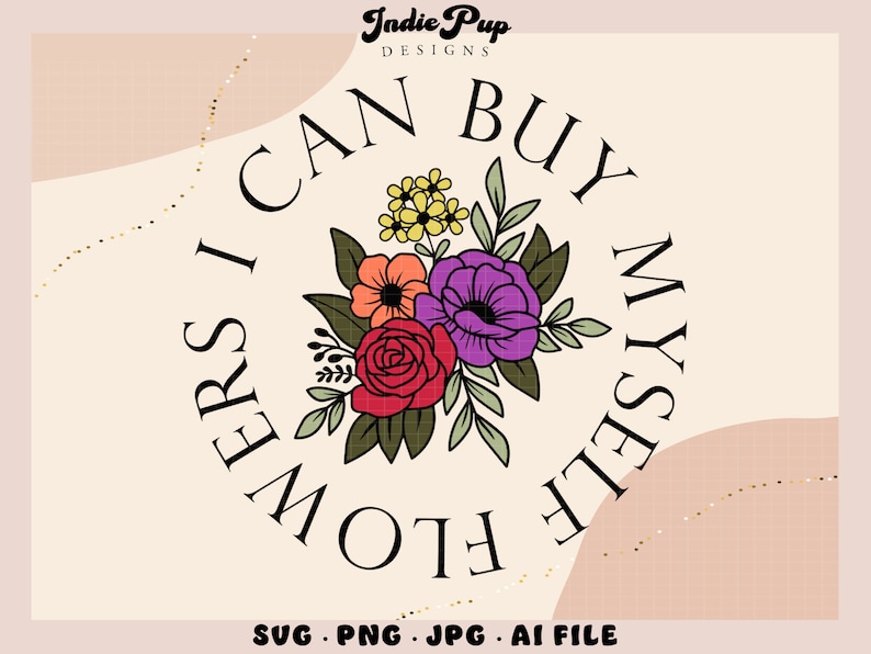 I Can Buy Myself Flowers SVG Flowers Song Lyrics Miley Cyrus - Etsy