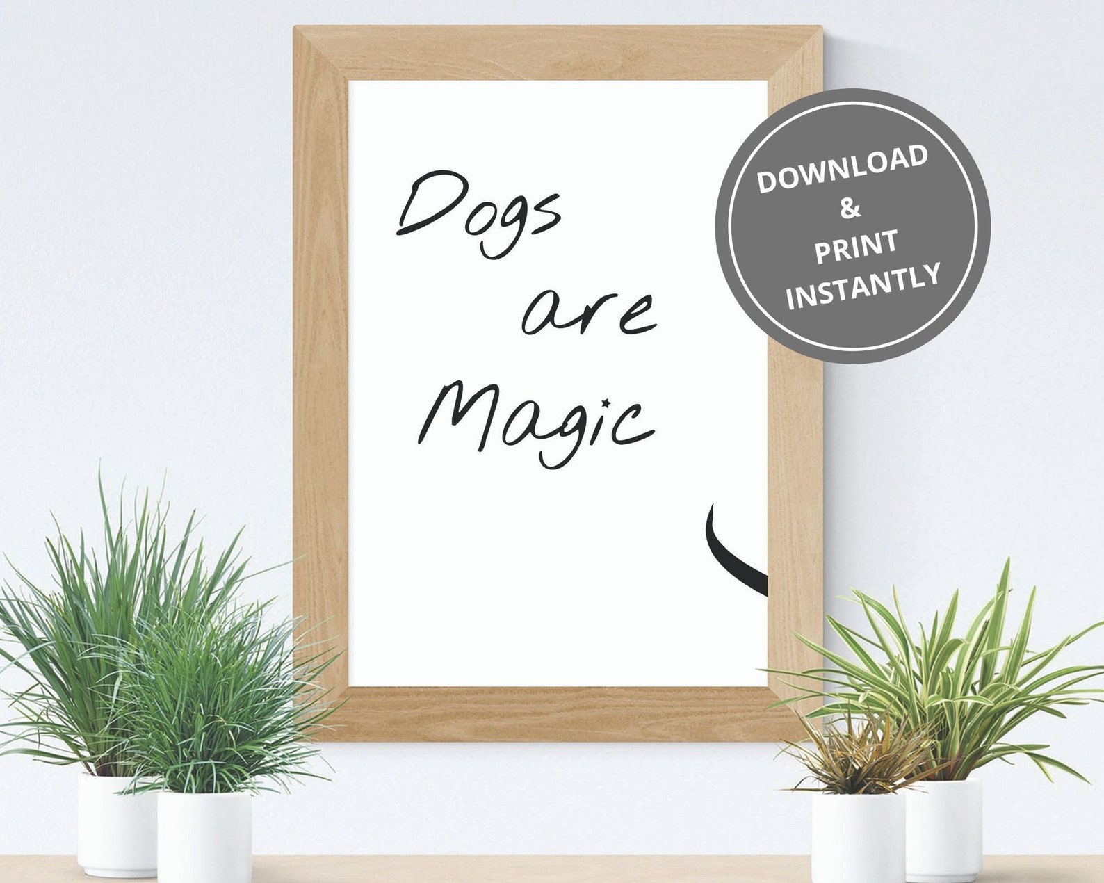 Dogs Are Magic Digital Download Art Print | Printable Dog Quote - Etsy