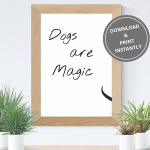 Dogs Are Magic Digital Download Art Print | Printable Dog Quote - Etsy