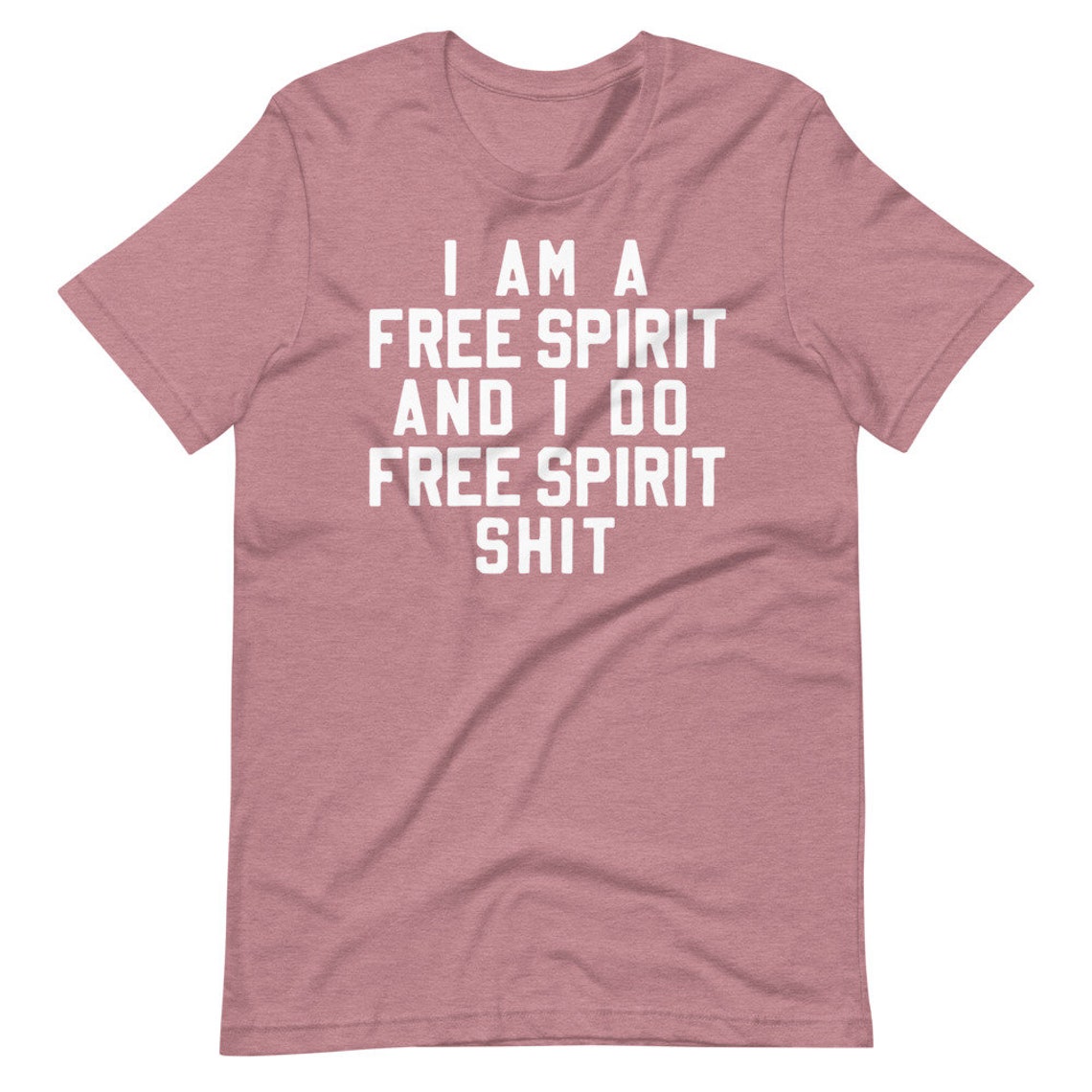 I Am A Free Spirit And I Do Free Spirit Shit Shirt Funny | Etsy