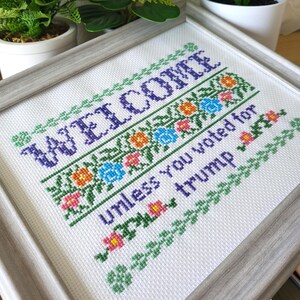 Subversive, Political Cross Stitch Pattern: Welcome Unless You Voted ...