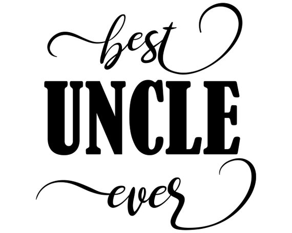 Best uncle ever svg Uncle SVG Best uncle SVG Family SVG | Etsy