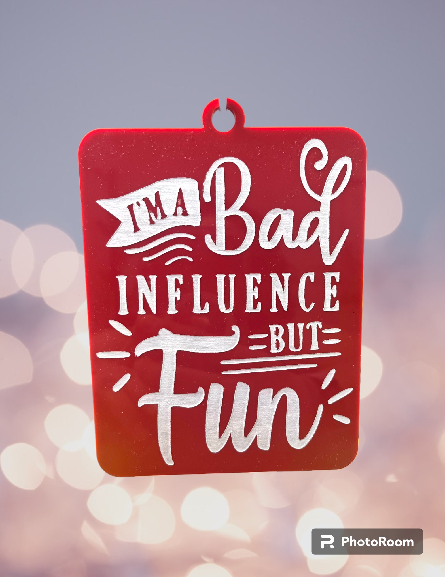 I'm a Bad Influence but Fun. 4.25x5.75 Inch Acrylic Laser Engraved Sign ...