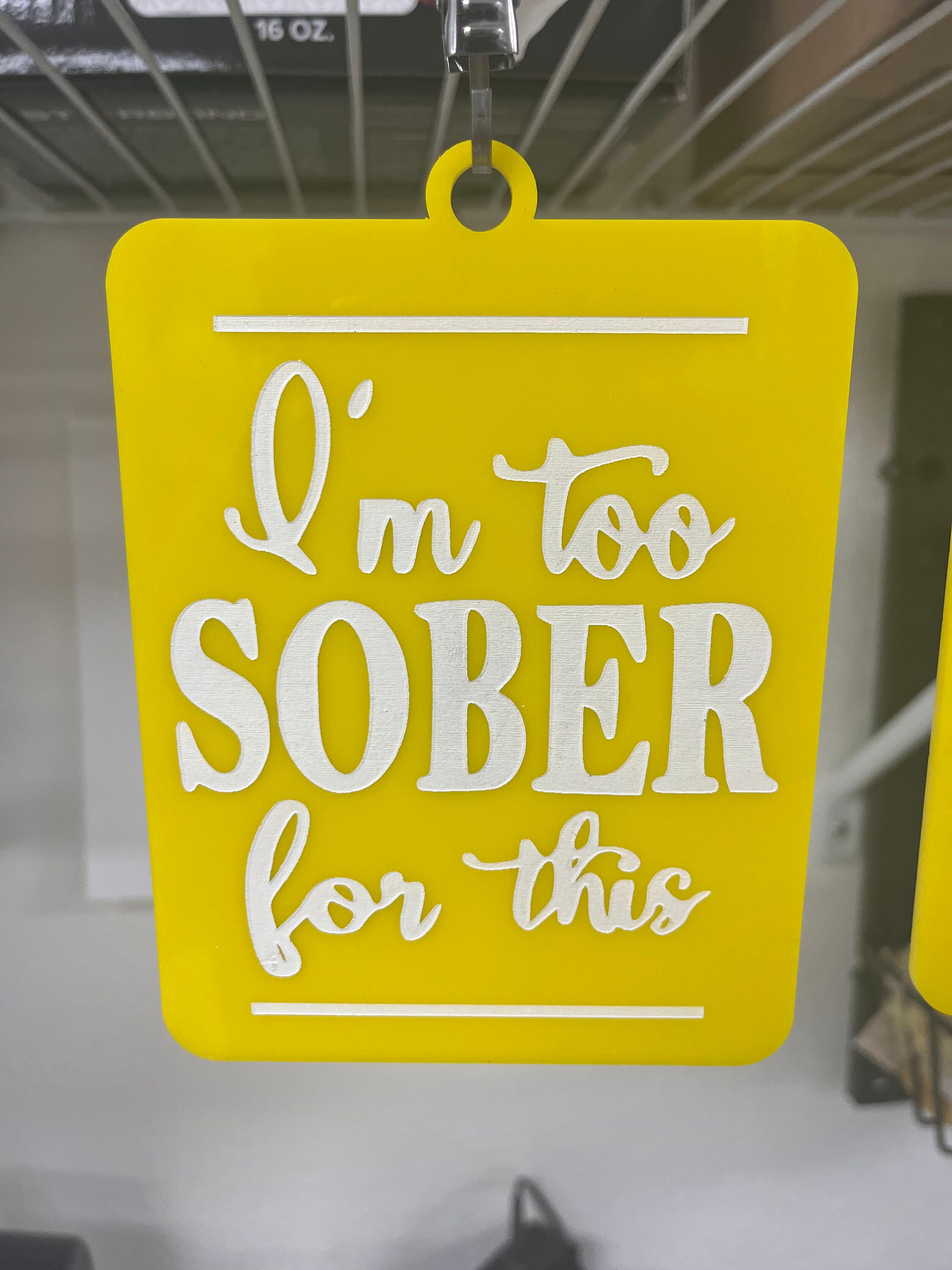 I'm Too Sober for This 4.25x5.75inch Acrylic Laser Engraved Sign ...