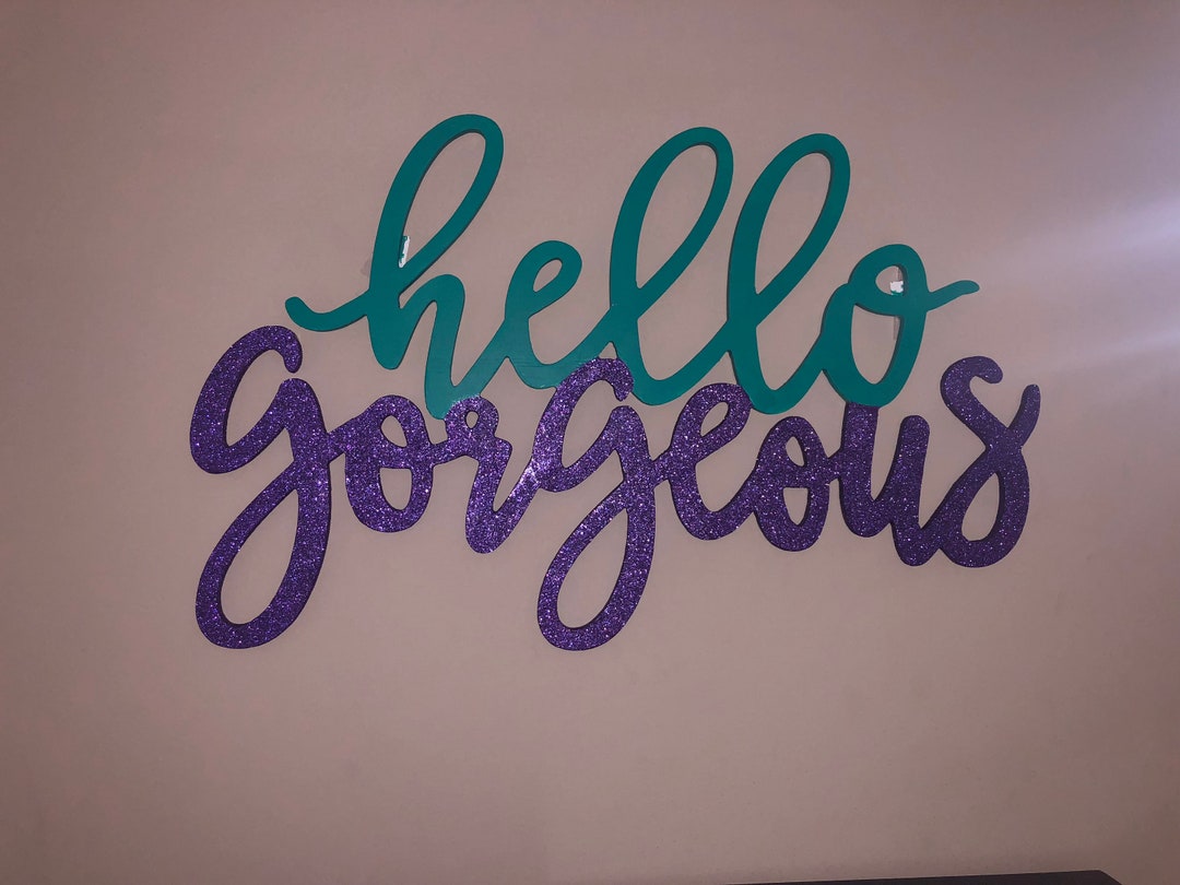 Hello Gorgeous- Beautiful Wooden Hand-painted Sign With Glitter Coating ...