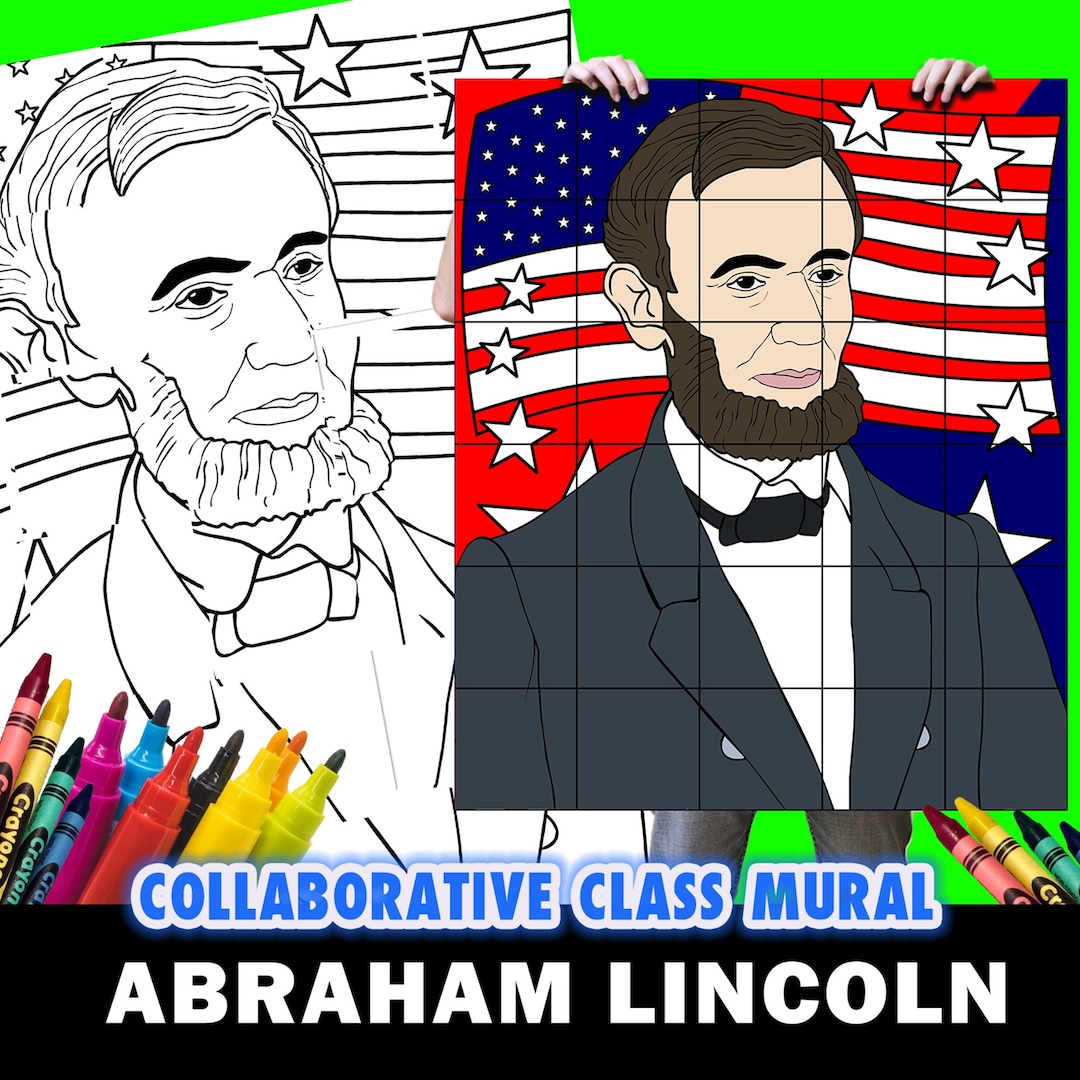Abraham Lincoln, Collaborative Group Mural, Project Resource, Coloring ...