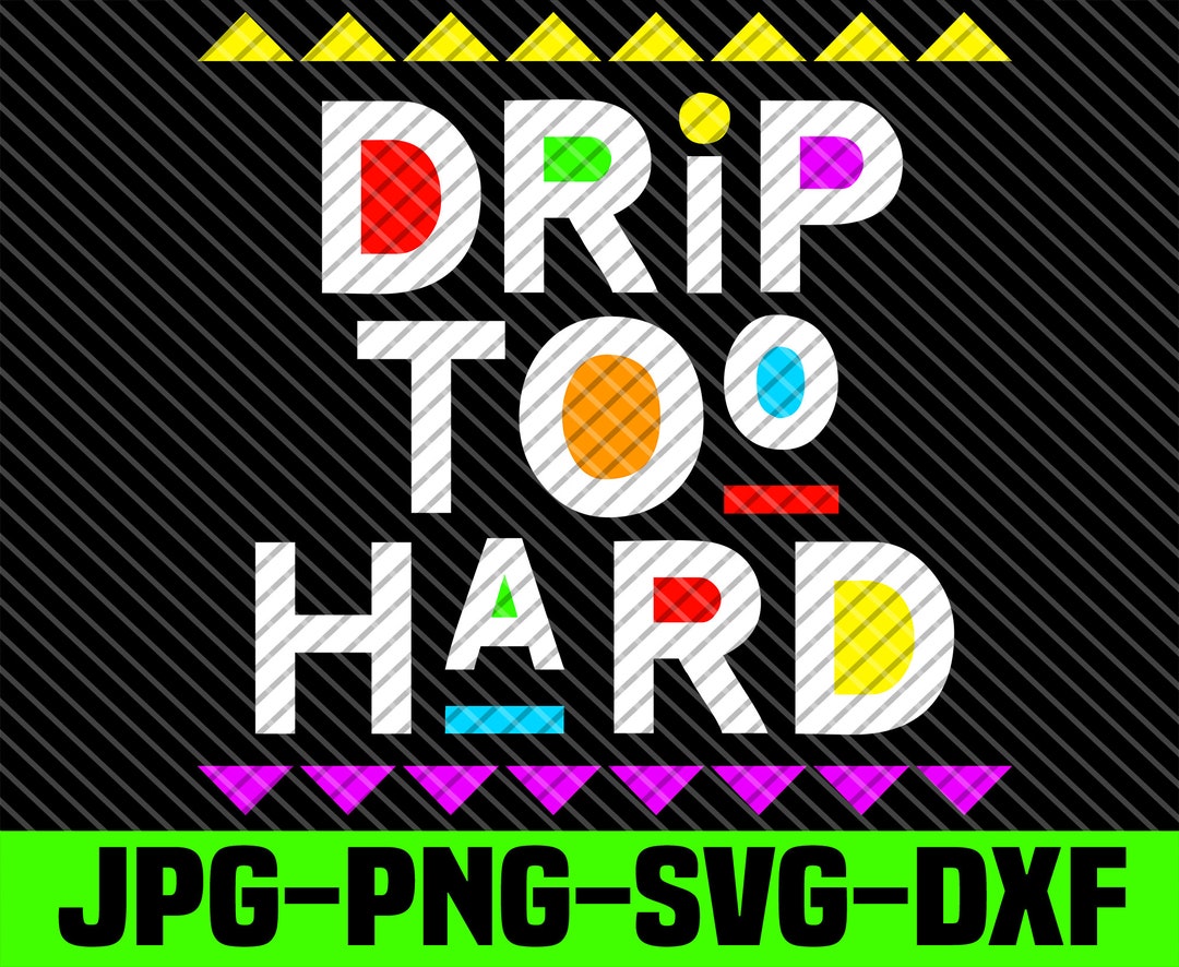 Drip Too Hard SVG: Martin Style Cut File, Melanin African Art (digital ...