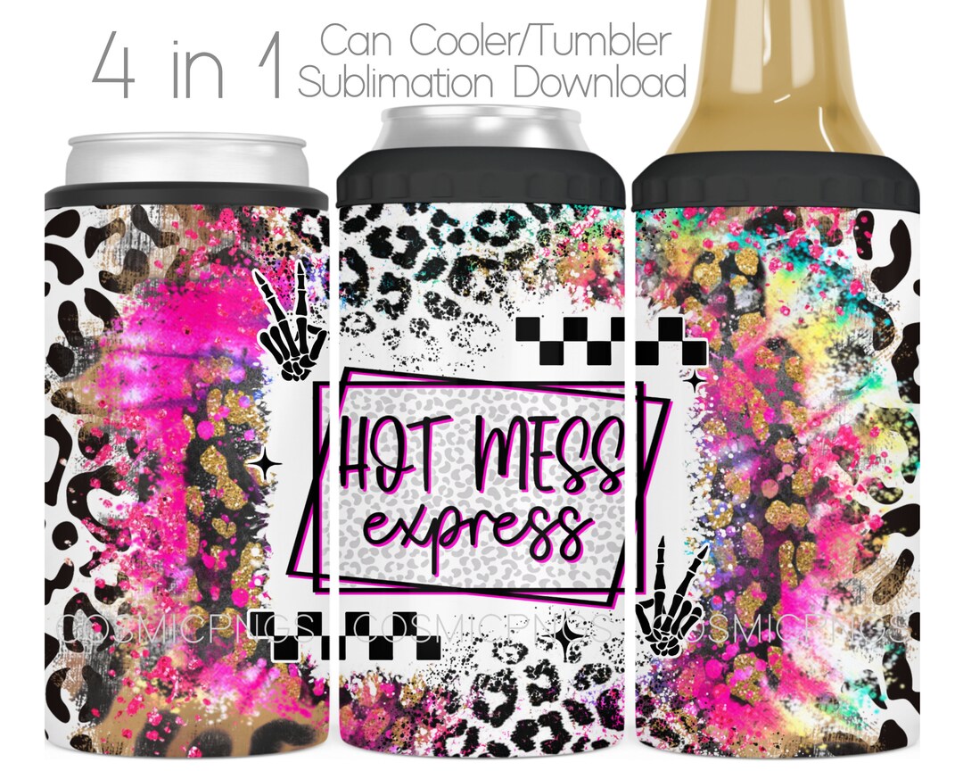 Hot Mess 4 in 1 Can Cooler Sublimation Wrap Design PNG Sassy Funny ...