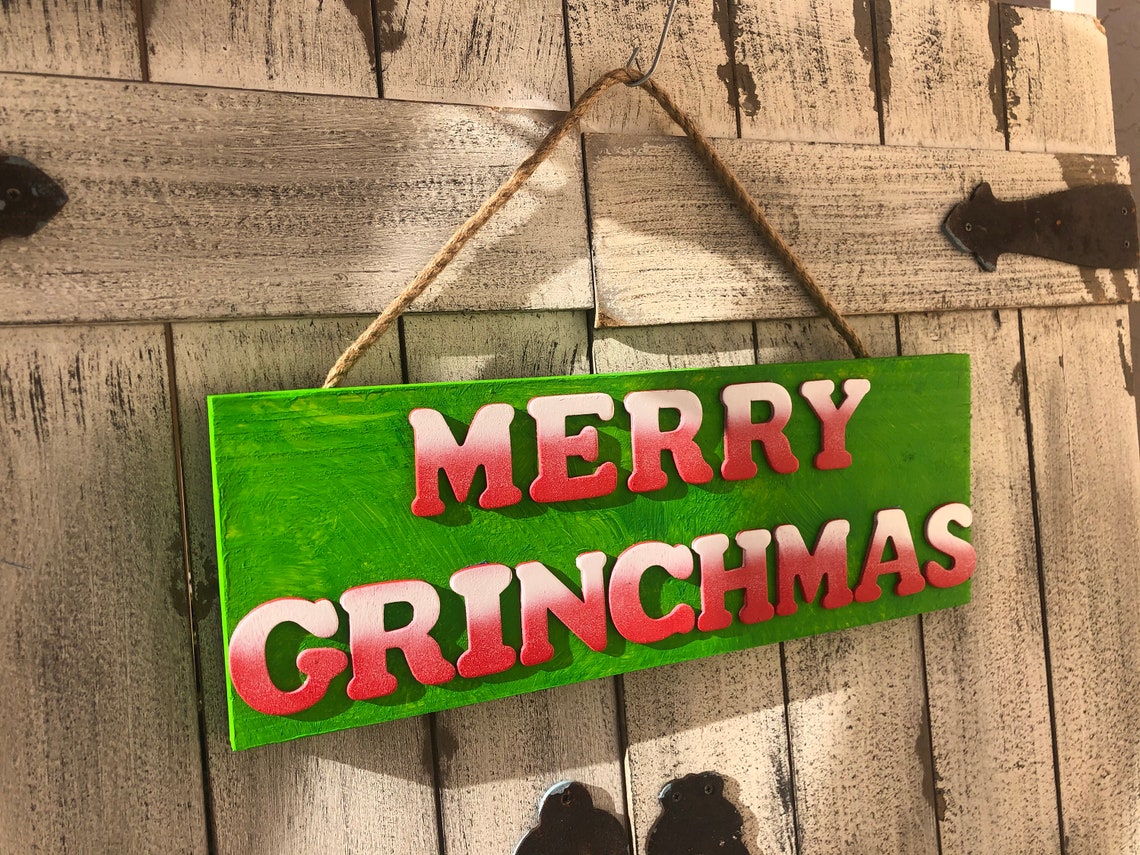 Grinch Sign Grinchmas Sign Christmas Sign Merry Grinchmas - Etsy