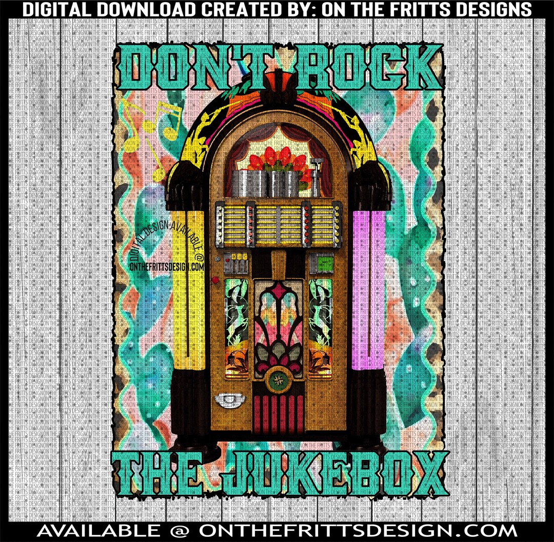 Don't Rock the Jukebox Digital Design | Sublimation Design | Digital ...