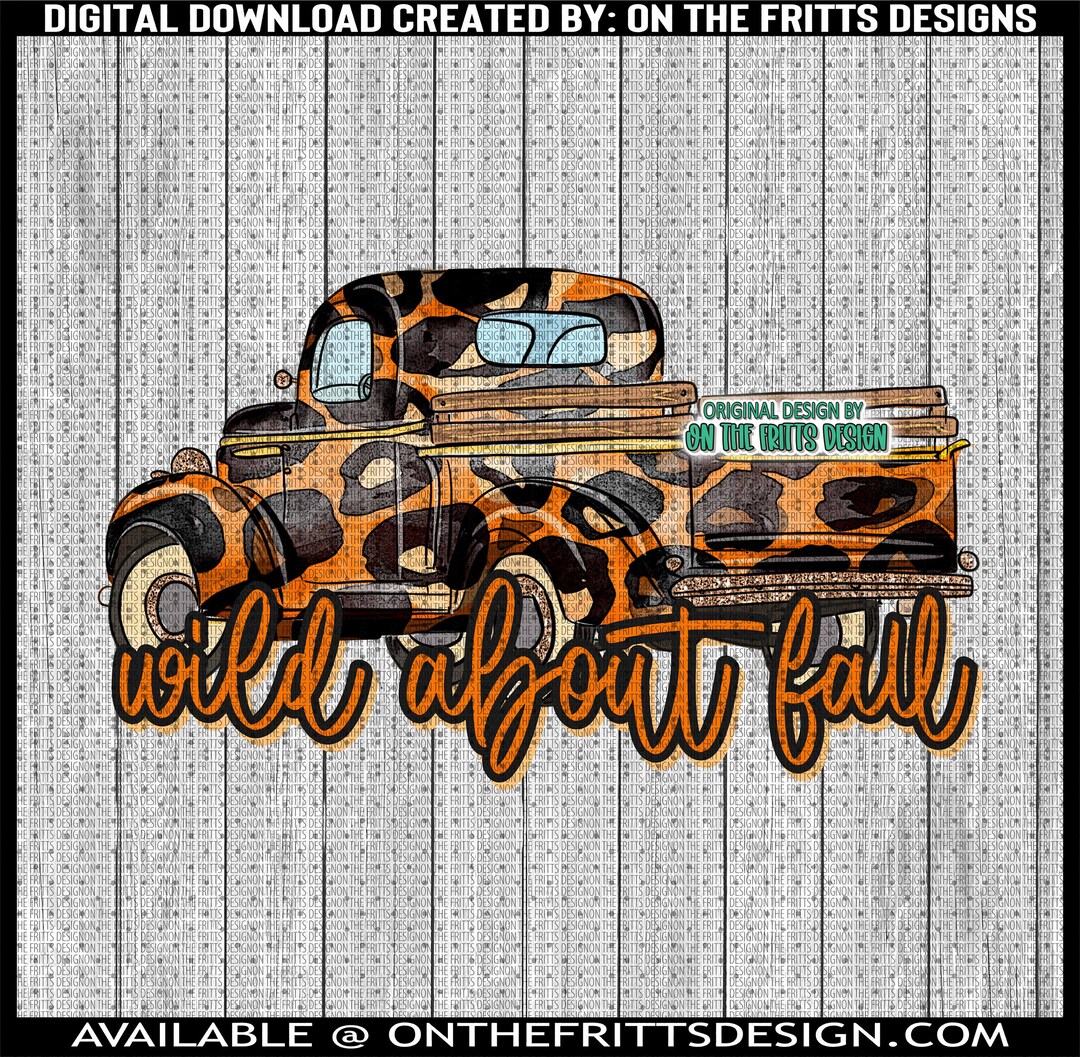 Wild about fall Digital Design / Sublimation Design / Digital Download ...