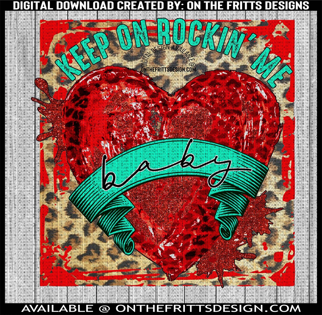 Keep on Rockin' Me Baby Digital Design Sublimation Design Digital ...