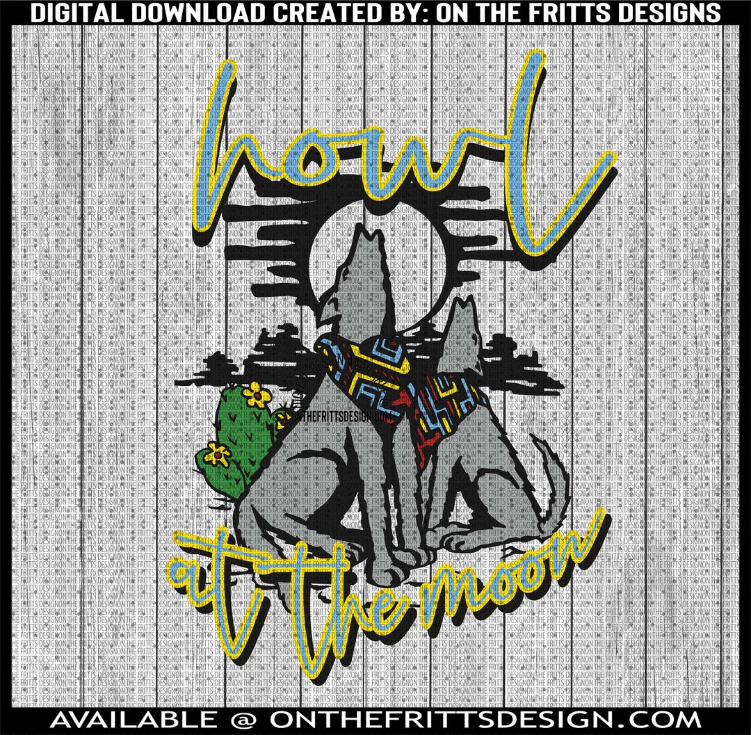 Howl at the Moon Digital Design Sublimation Design Digital Download PNG ...
