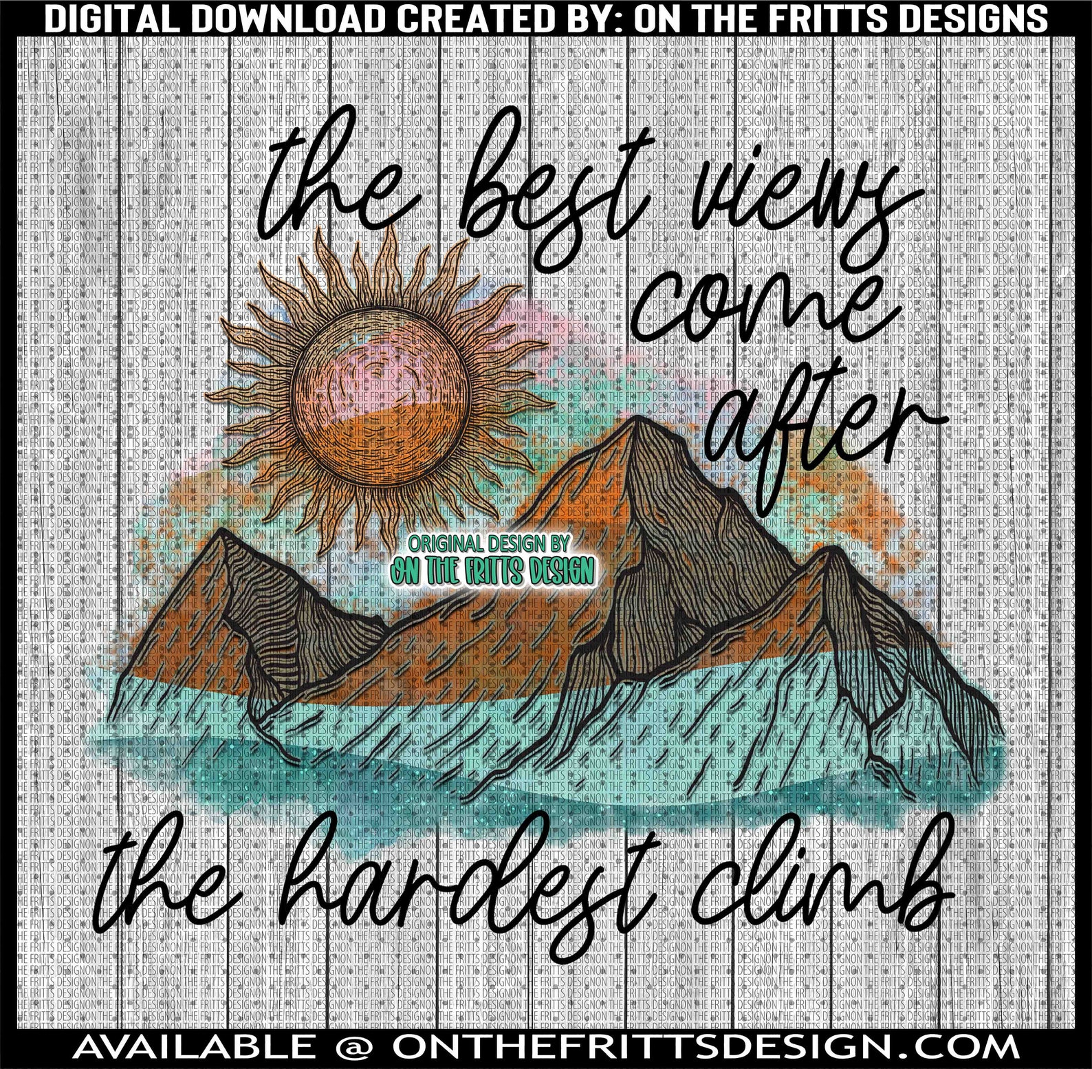 The Best Views Come After the Hardest Climb Digital Download - Etsy