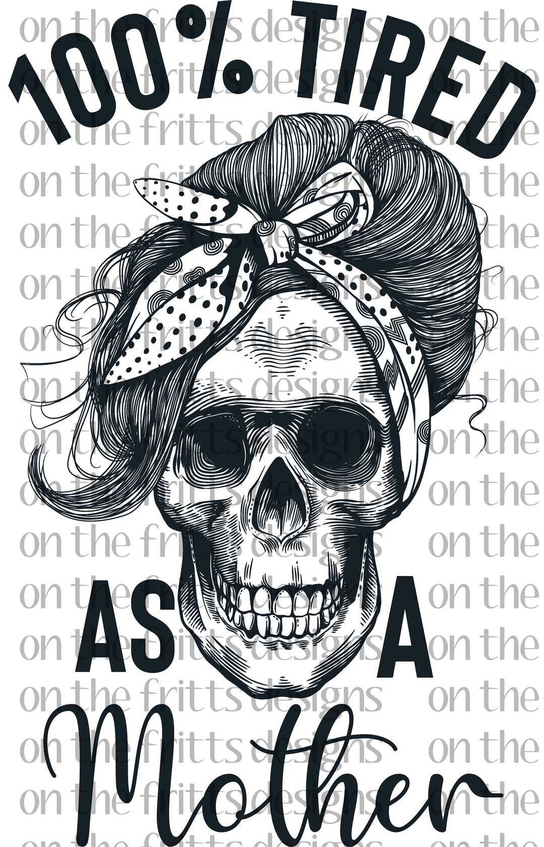 Tired as a Mother Skull With Bandana Digital Design | Sublimation ...