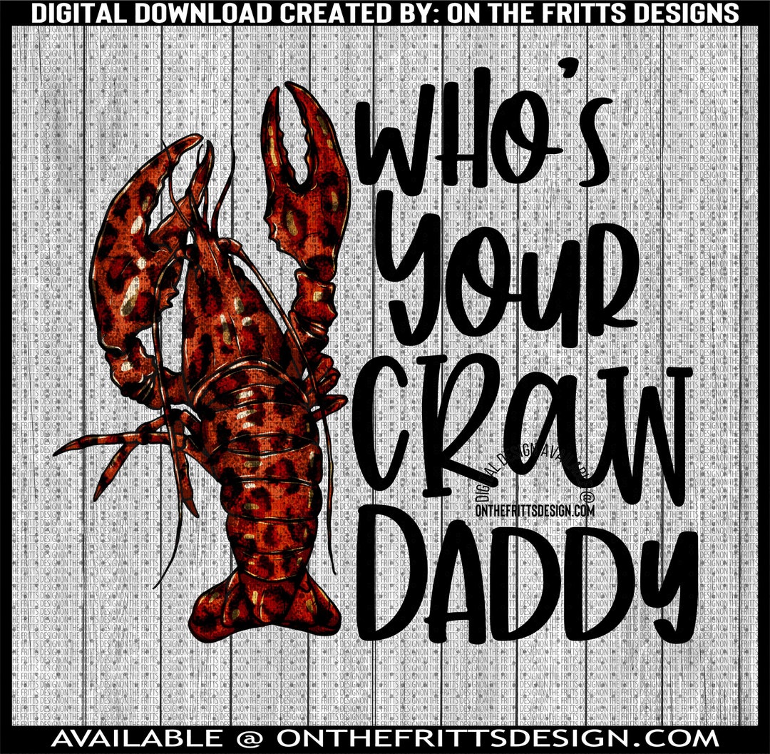 Who's Your Craw Daddy Digital Design | Sublimation Design | Digital ...