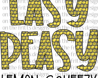 Easy Peasy Lemon Squeezy PNG File, Transparent PNG File for Sublimation ...