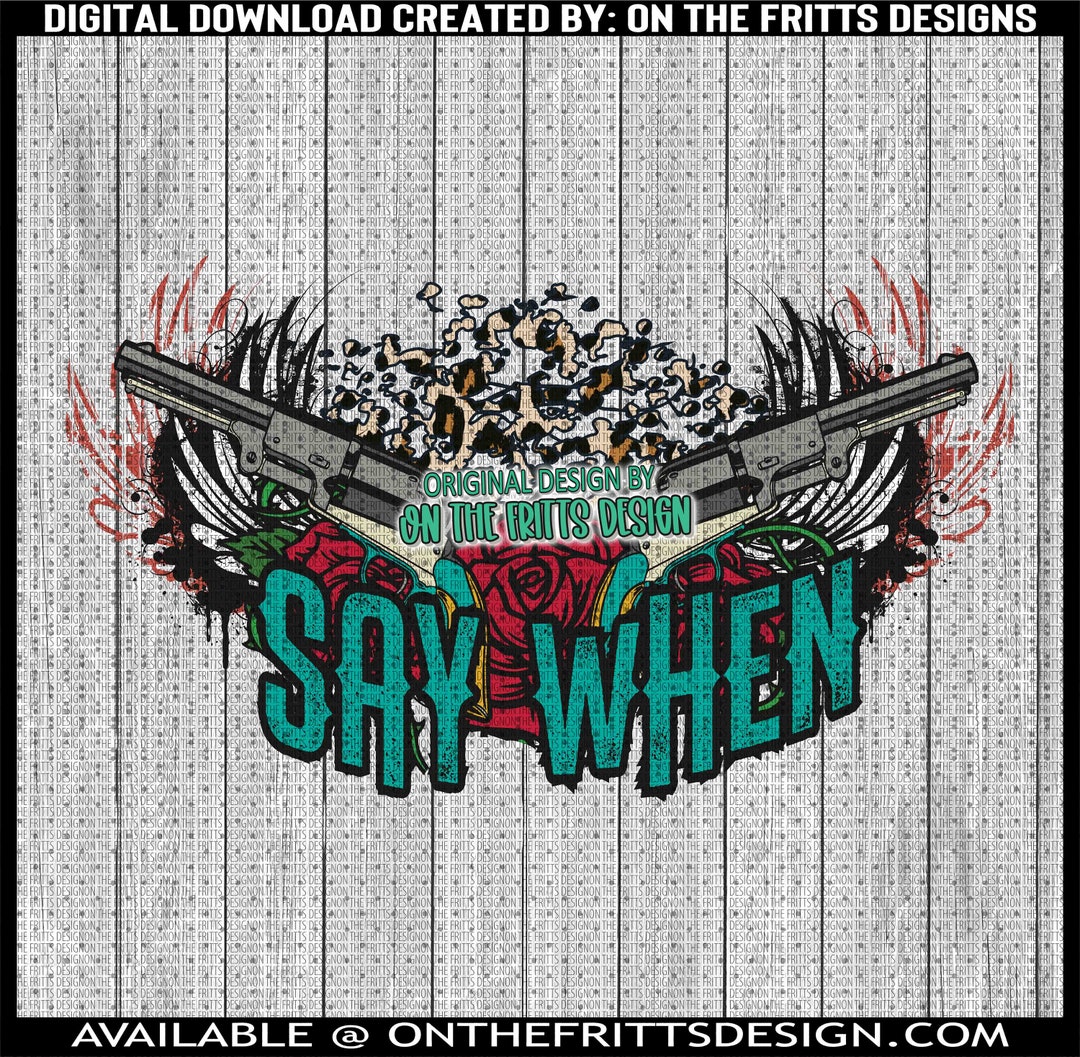 Say When Western Digital Design | Sublimation Design | Digital Download ...