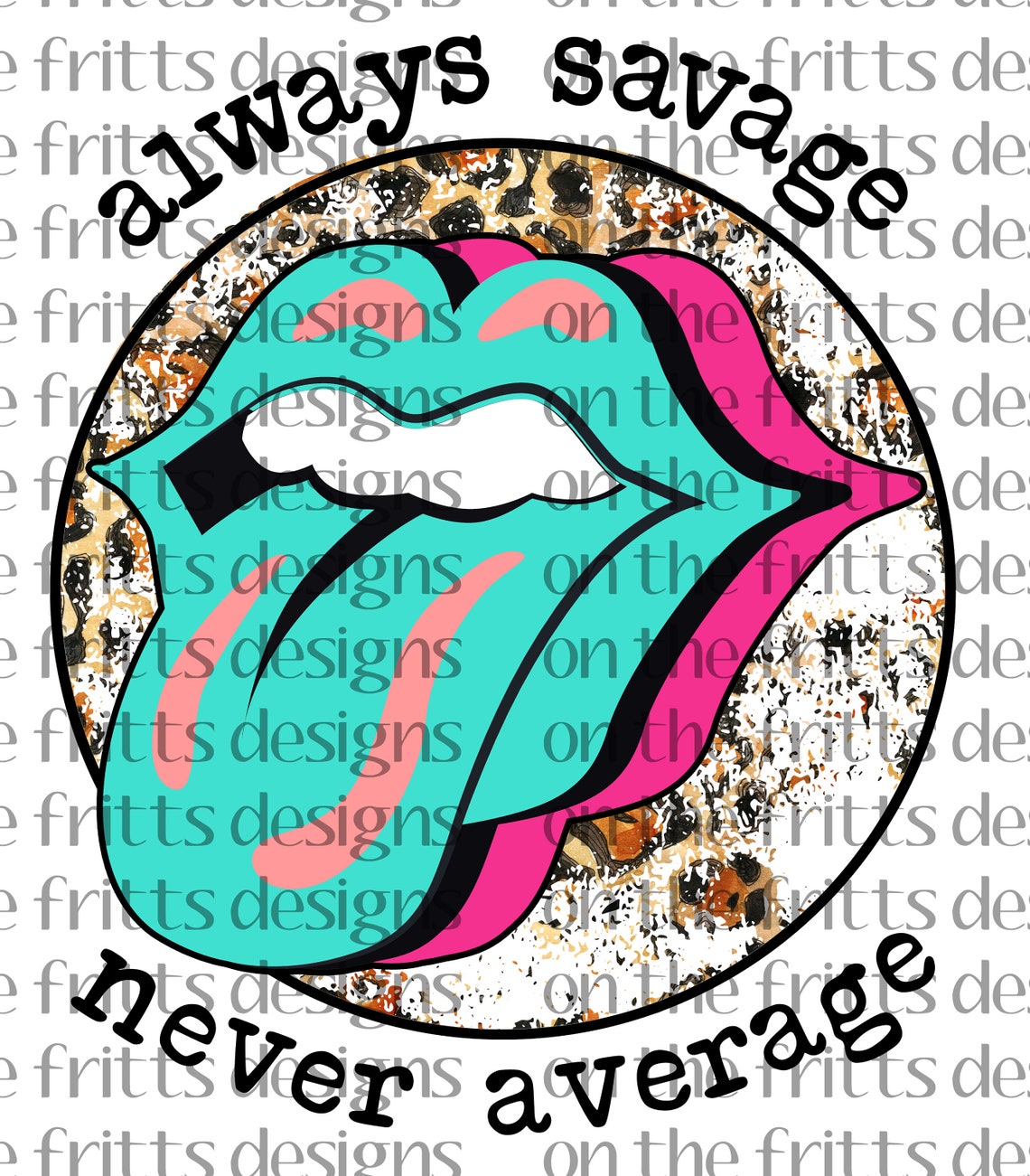 Always Savage Never Average Digital Design Sublimation - Etsy