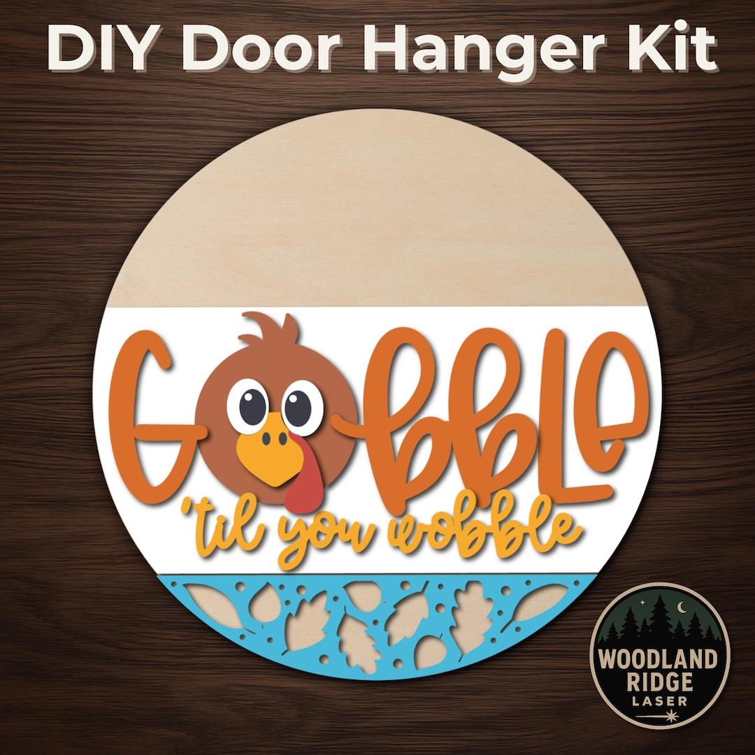 Gobble ’til You Wobble DIY Door Hanger Kit – Laser Cut Wood Sign - Etsy