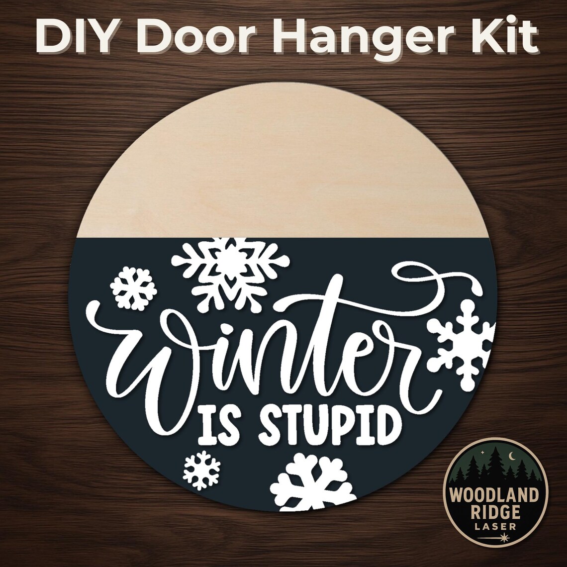 Winter is Stupid Door Hanger Kit – Laser Cut Wood Sign - Etsy