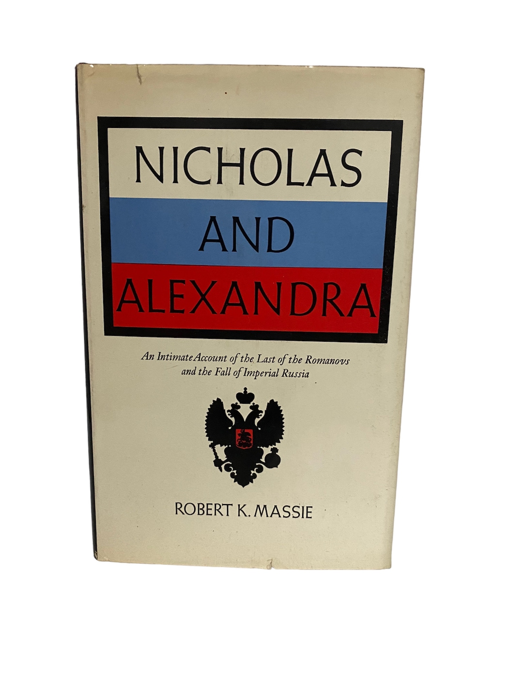 Nicholas and Alexandra by Robert K. Massie First Edition Second ...