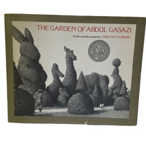 The Garden of Abdul Gasazi by Chris Can Allsburg Published by Houghton ...
