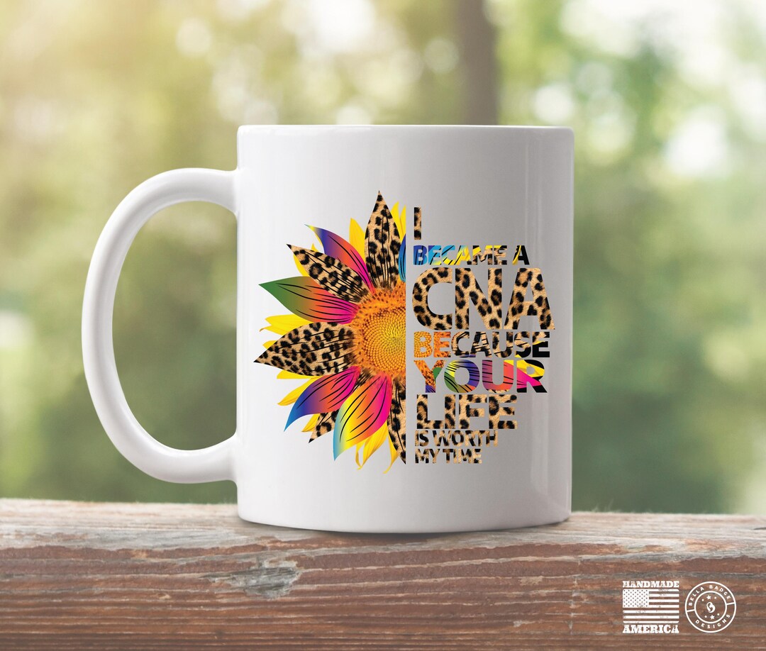 CNA Sunflower Coffee Mug | Certified Nursing Assistant Mug | I Became A ...