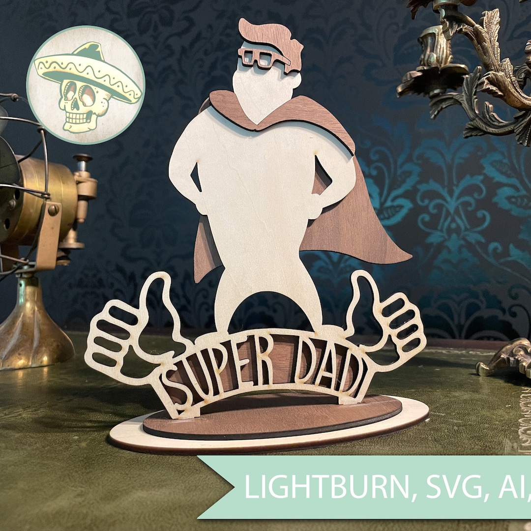 Super Dad Statue Fathers Day Gift Laser Cut File Basswood 3 Mm - Etsy