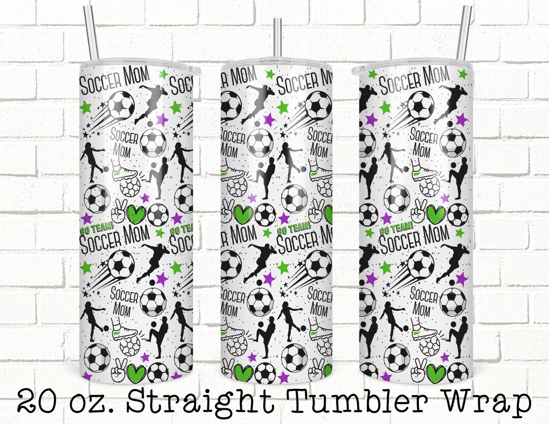 Soccer Mom Tumbler Wrap, Sports Tumbler Wrap, Full Tumbler Wrap ...