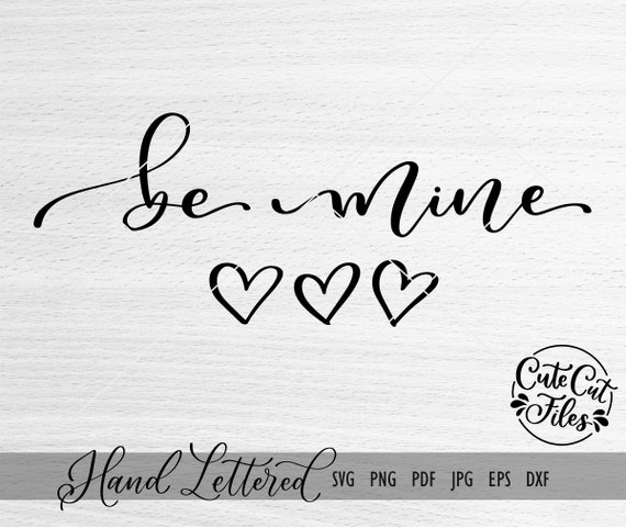 Be Mine SVG Be Mine Clipart Be Mine Sign SVG Be Mine Cut | Etsy