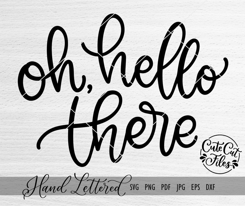 Oh Hello There SVG PNG DXF Hello Cut File Hello Doormat - Etsy