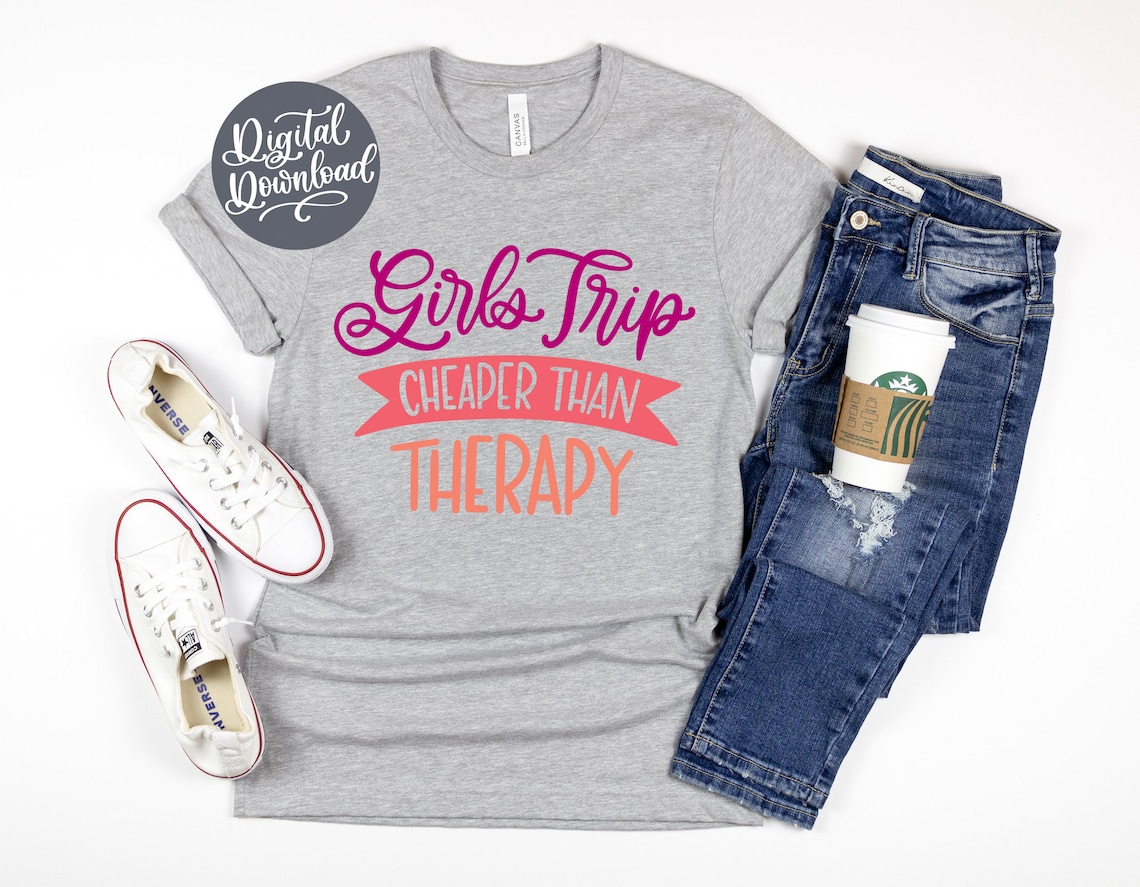 Girls Trip Cheaper Than Therapy SVG PNG DXF Girls Getaway | Etsy