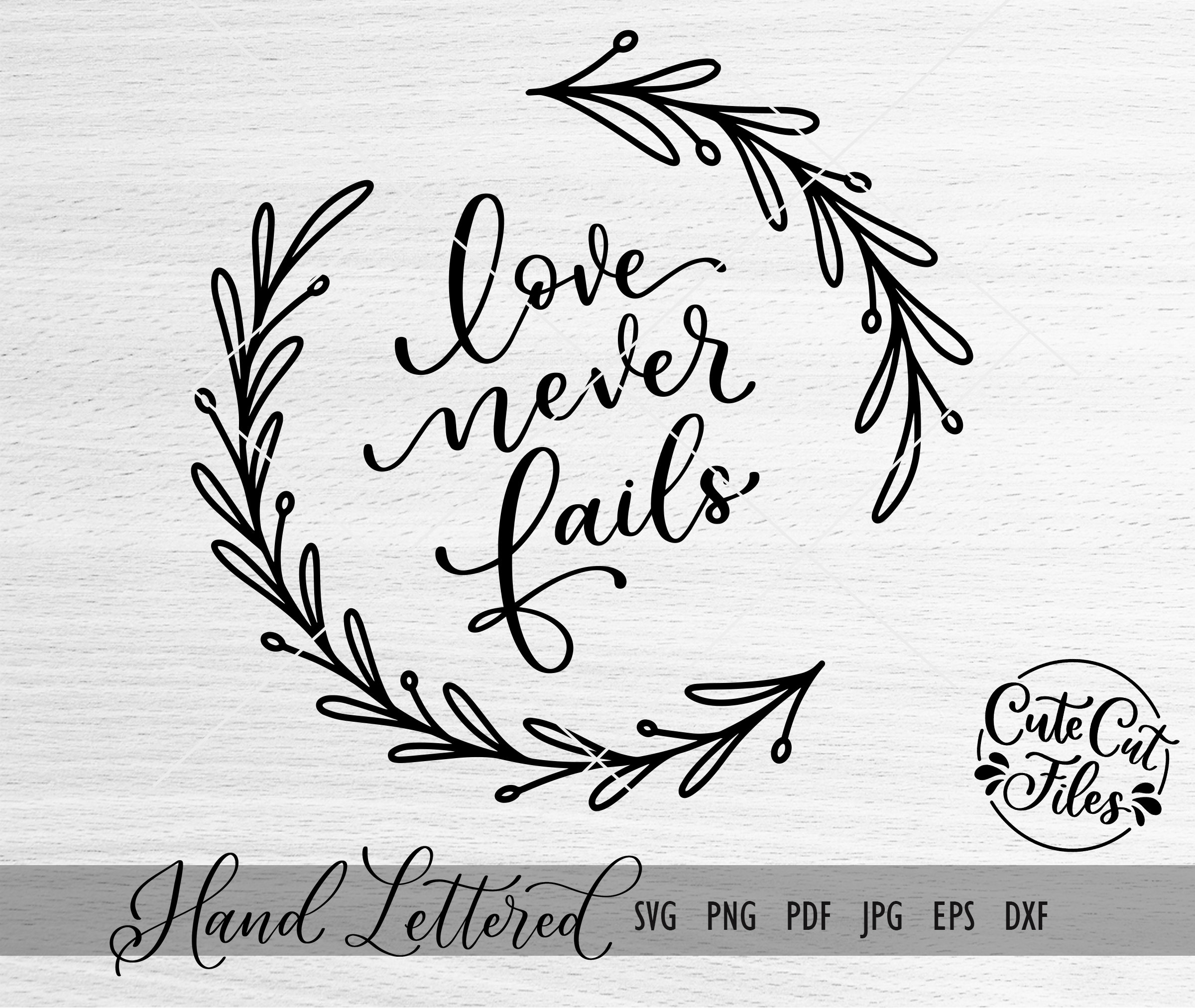 Love Never Fails SVG | Love Never Fails Cut File | Love Never Fails ...