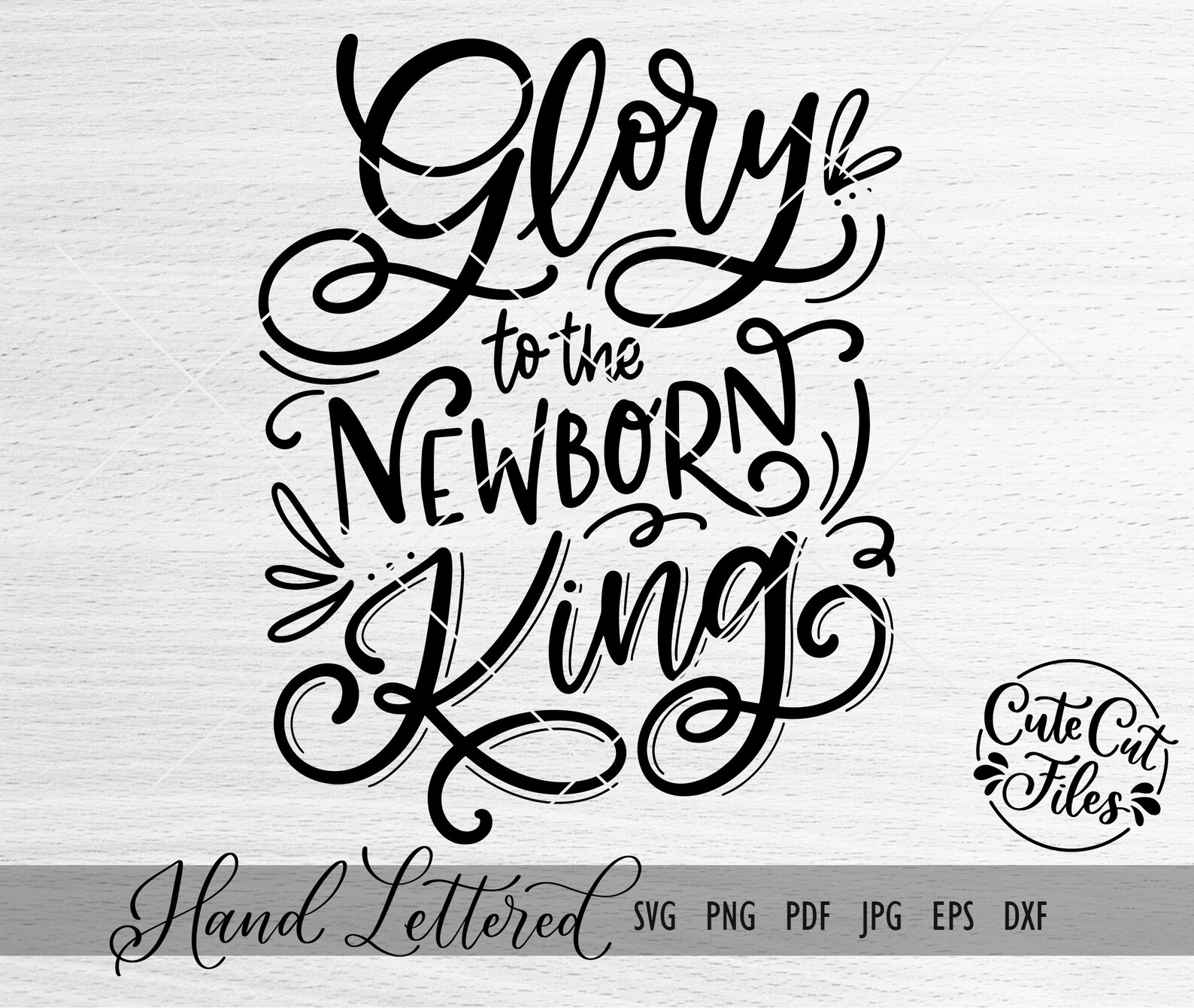 Glory to the Newborn King SVG DXF Christmas SVG Christmas - Etsy