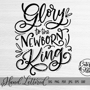 Glory to the Newborn King SVG | Christmas Cut File (digital Download ...